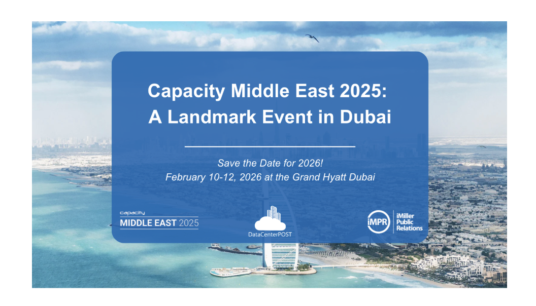 Capacity Middle East 2025: A Landmark Event in Dubai - Data Center POST